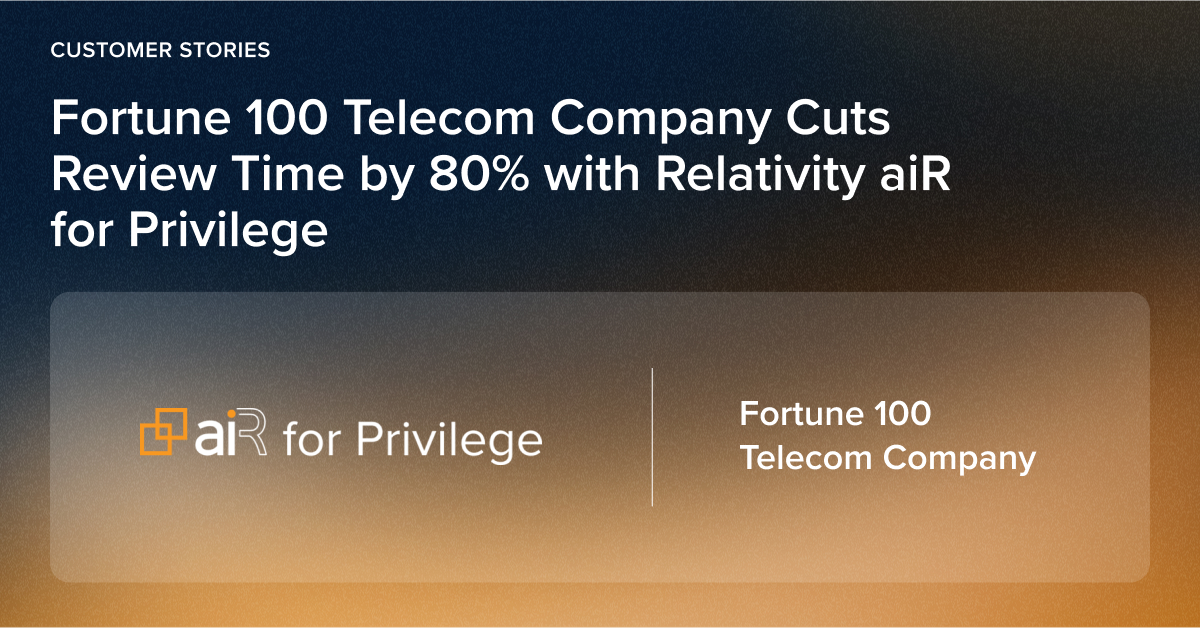 Fortune 100 and Relativity aiR | Customers