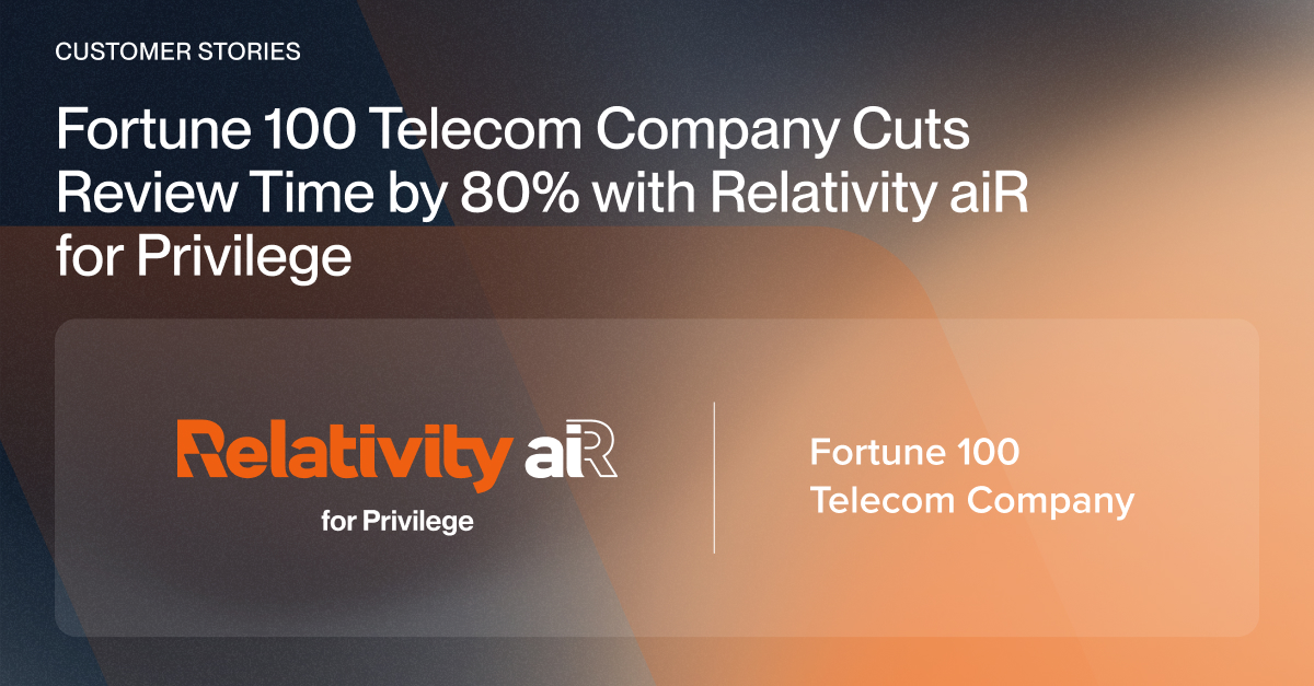 Fortune 100 and Relativity aiR | Customers
