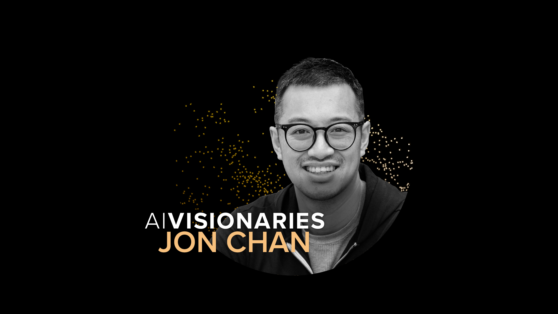 Your AI Lightbulb Moment: A Pep Talk with AI Visionary Jon Chan ...